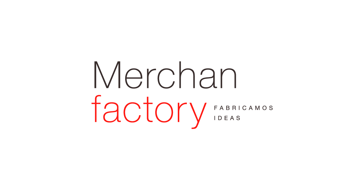 Merchanfactory | Fabricamos ideas